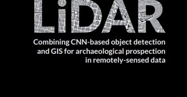 Learning To Look At Lidar Combining Cnn Based Object Detection And Gis For Archaeological