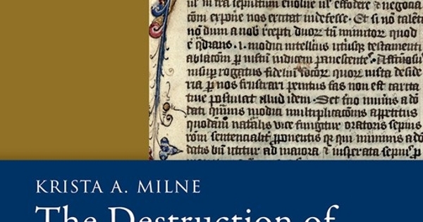 The Destruction of Medieval Manuscripts in England: Institutional ...