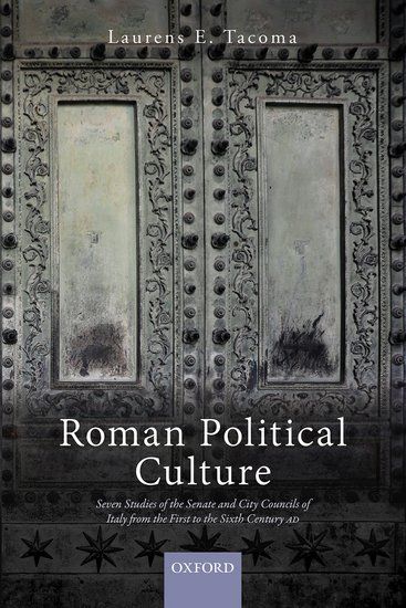 Roman Political Culture. Seven Studies of the Senate and City Councils ...