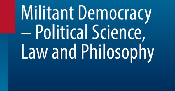 Militant Democracy: Political Science, Law and Philosophy - Leiden ...