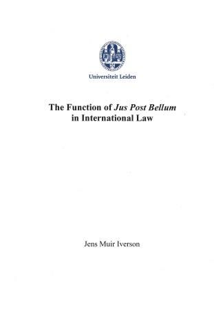 The Function of Jus Post Bellum in International Law - Leiden University
