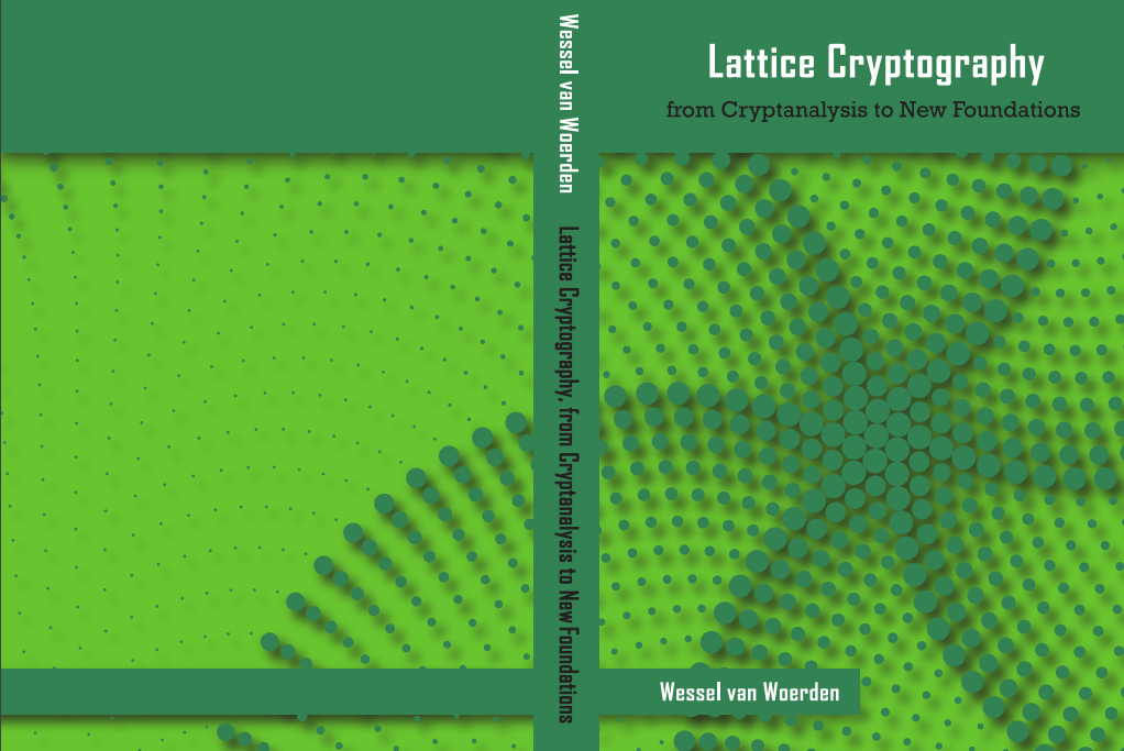Lattice Cryptography, from Cryptanalysis to New Foundations - Leiden ...